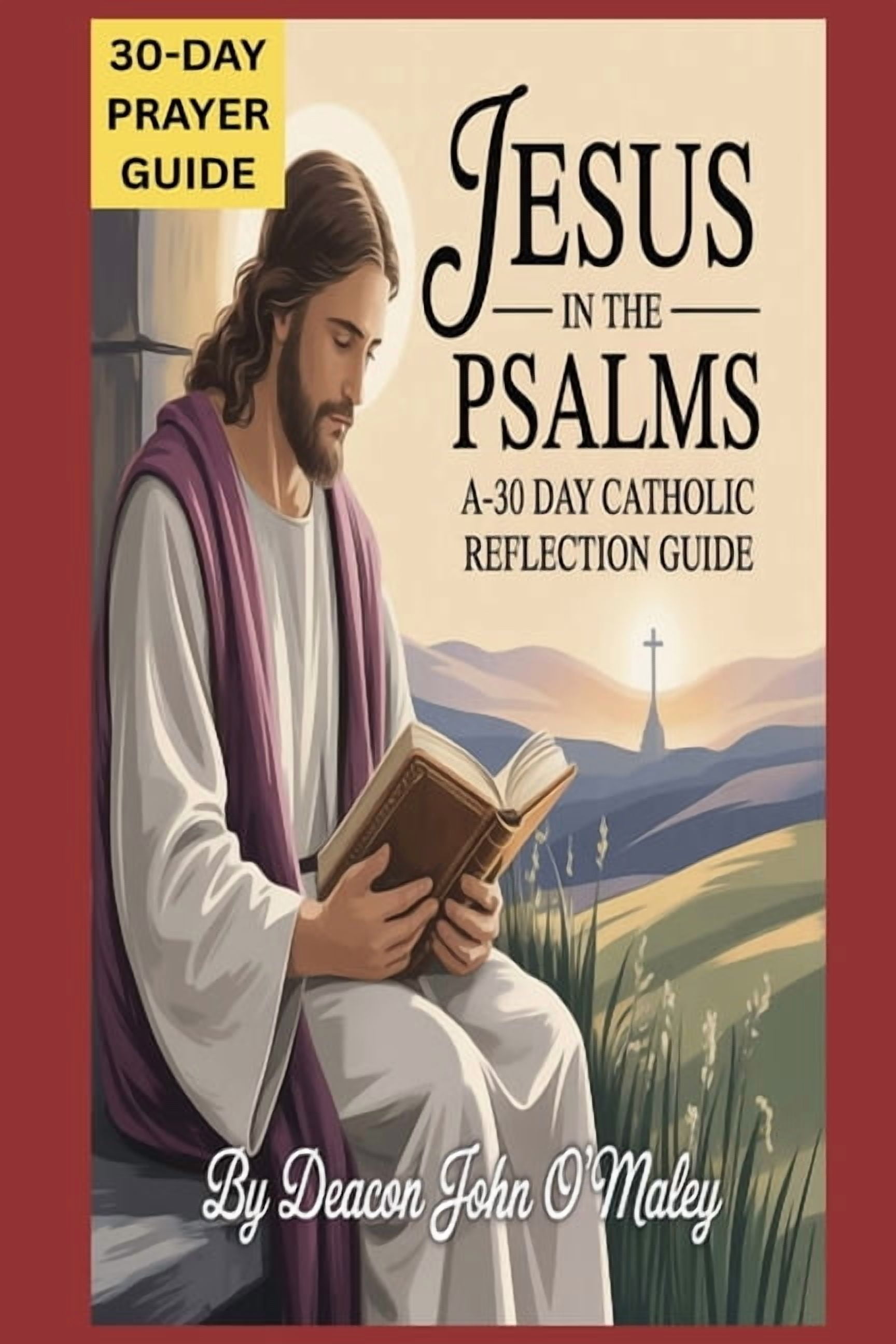 Deacon O'Maley's Catholic Book Jesus in the Psalms: A 30-Day Catholic ...
