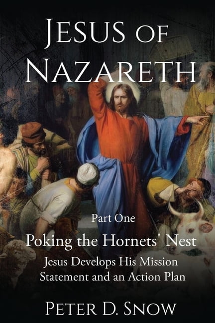 Jesus of Nazareth JESUS OF NAZARETH Part One POKING THE HORNETS' NEST ...