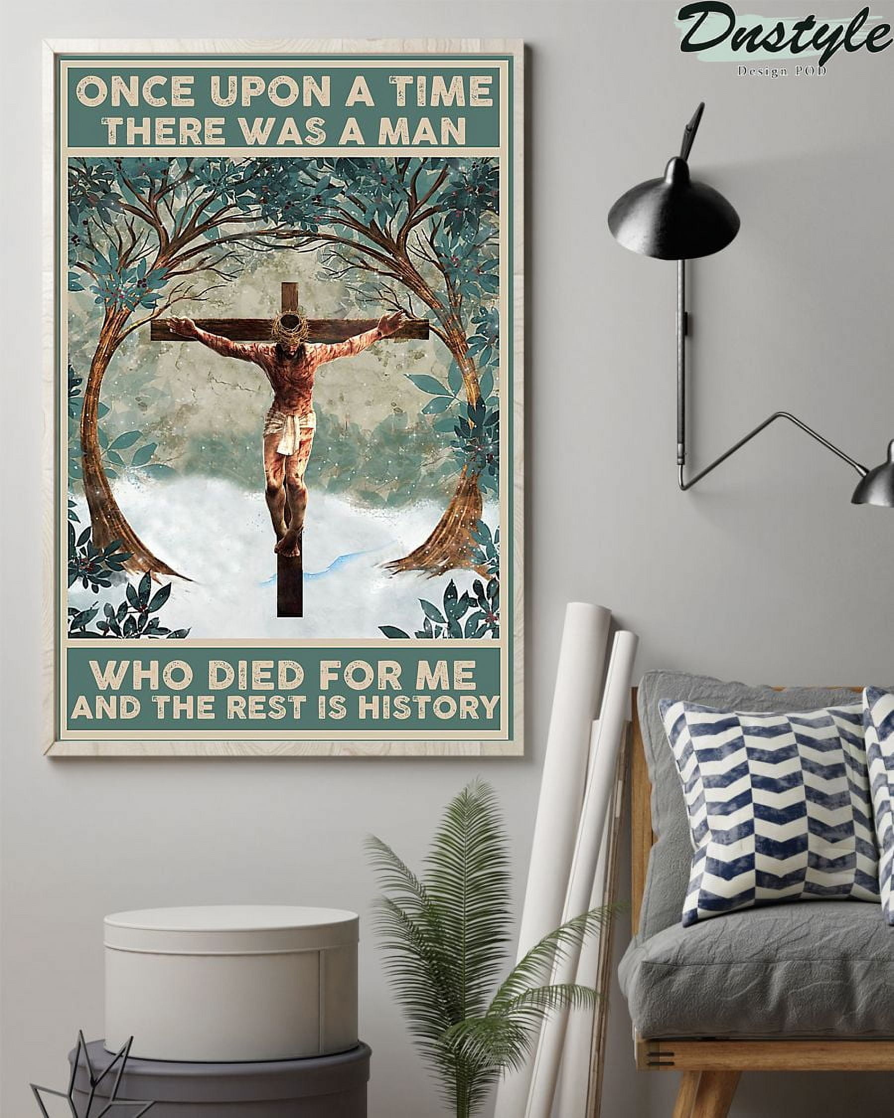 Jesus once upon a time there was a man who died for me poster 24 x 36 ...