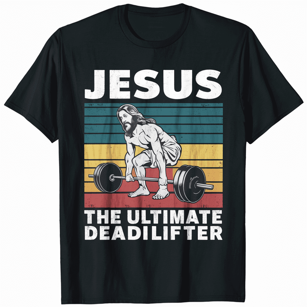 Jesus the Ultimate Deadlifter Christian Workout Motivational T-Shirt ...