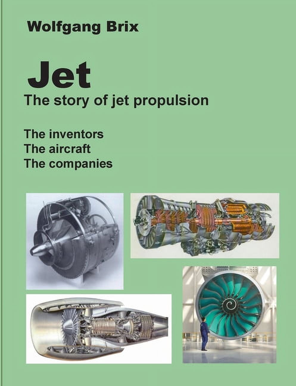 Jet - The story of jet propulsion: The inventors The aircraft The ...