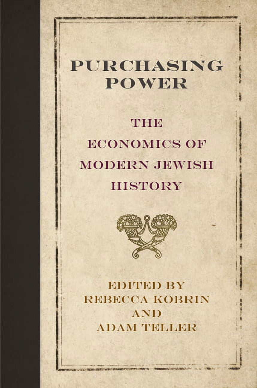 Jewish Culture and Contexts: Purchasing Power: The Economics of Modern ...
