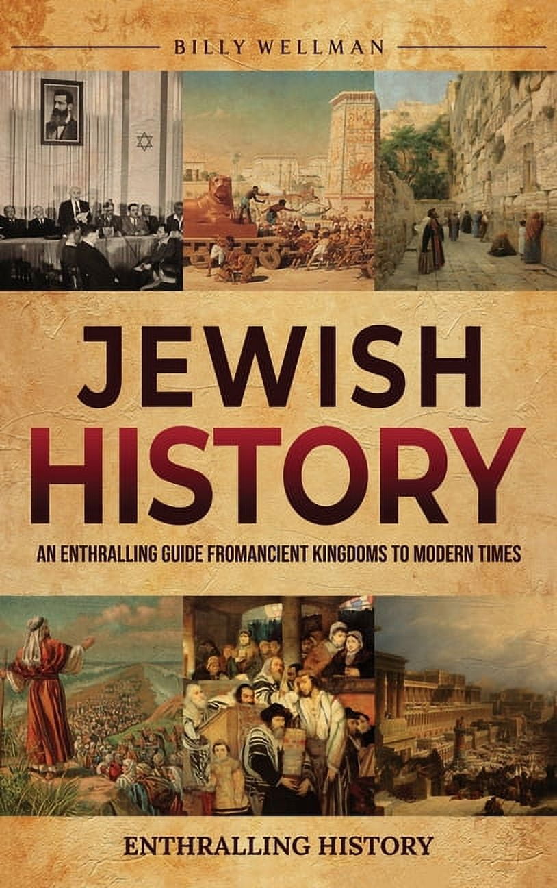 Jewish History: An Enthralling Guide from Ancient Kingdoms to Modern ...