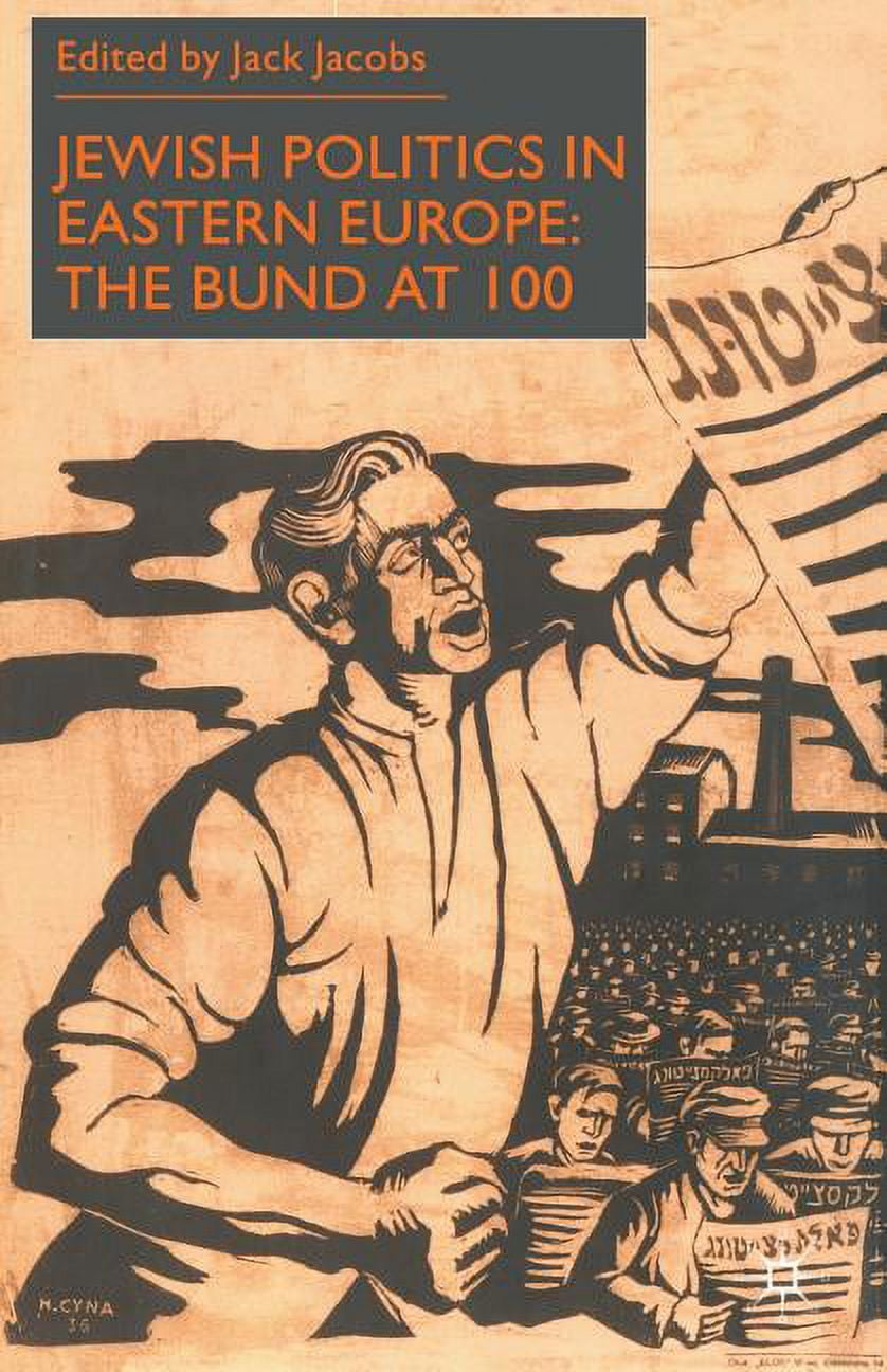 Jewish Politics in Eastern Europe: The Bund at 100, (Paperback ...