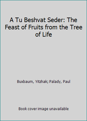 Pre-Owned A Tu BeShvat Seder: The Feast of Fruits from the Tree of Life ...