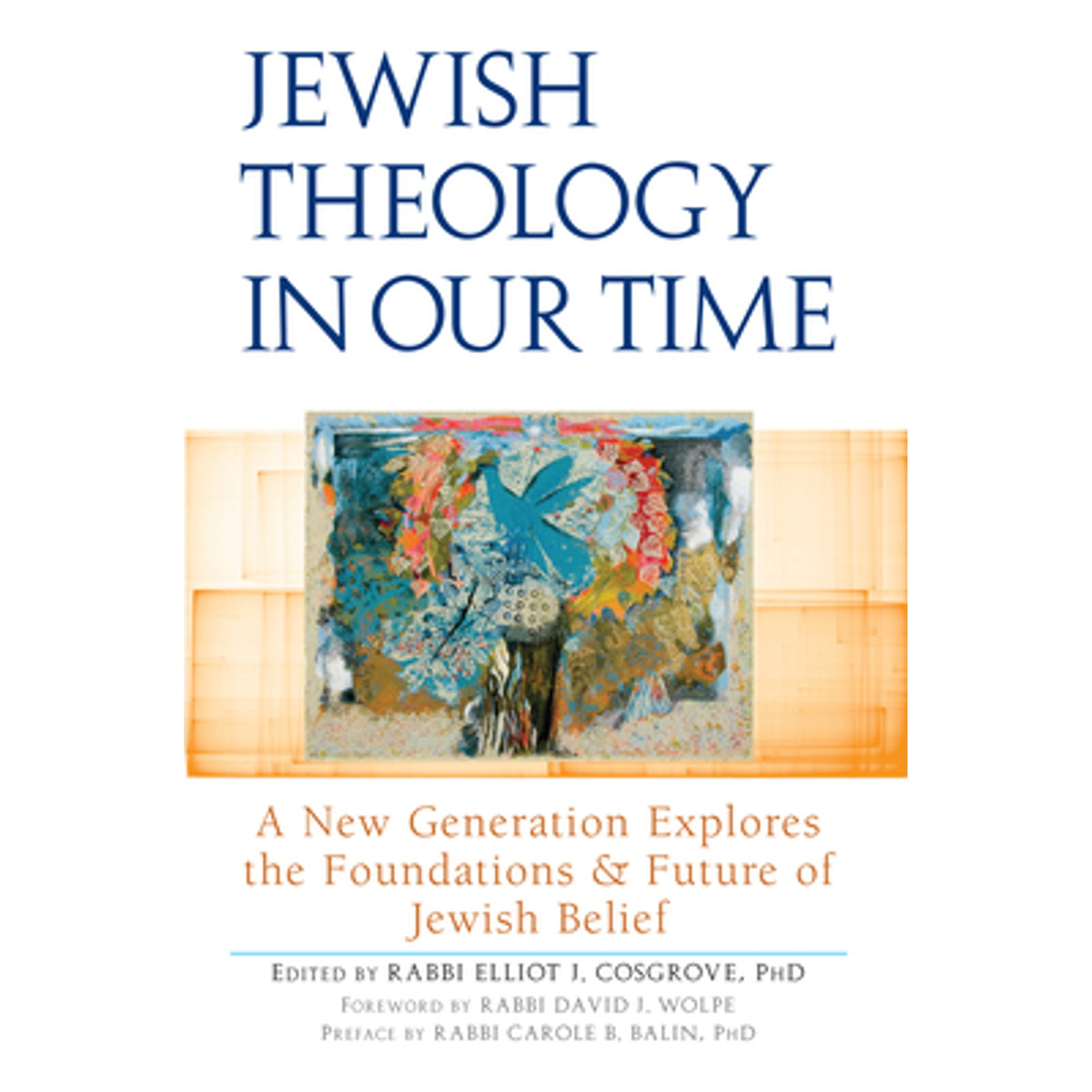 Pre-Owned Jewish Theology in Our Time: A New Generation Explores the ...