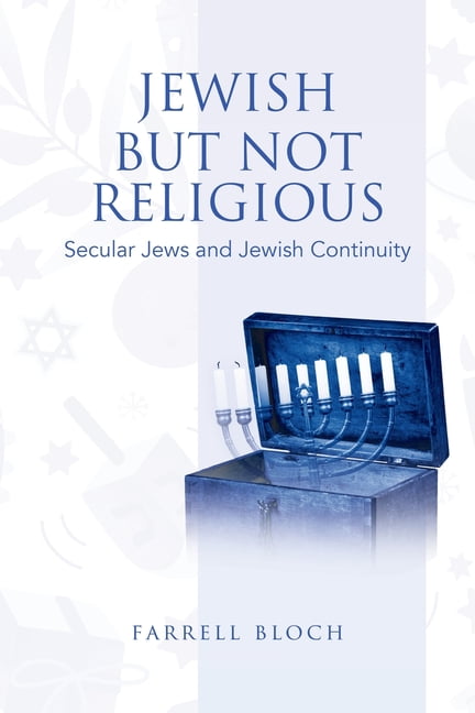 Jewish but Not Religious: Secular Jews and Jewish Continuity ...