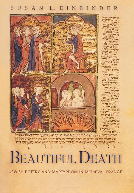 Jews, Christians, and Muslims from the A Beautiful Death: Jewish Poetry and Martyrdom in ...