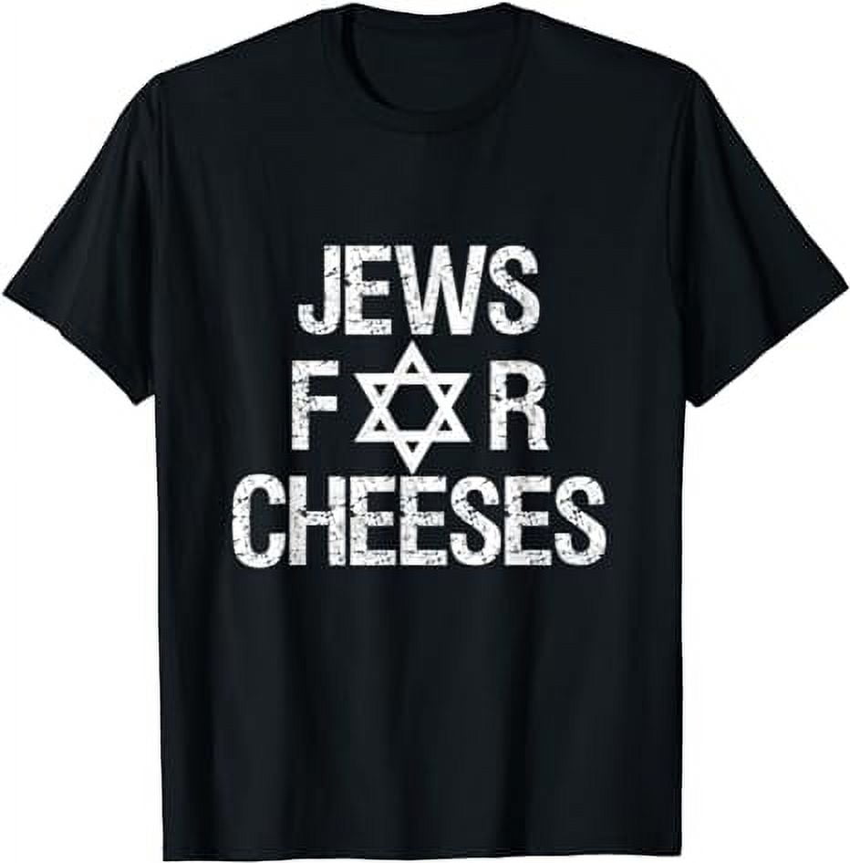 Jews For Cheeses Jewish Harvest Holiday Shavuot Cheese Feast T-Shirt ...