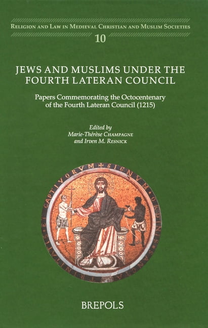 Religion and Law in Medieval Christian and Muslim Societies: Jews and ...