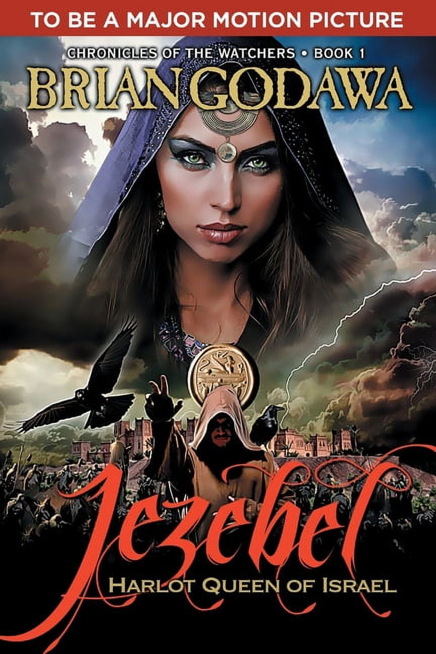 Chronicles of the Watchers Jezebel: Harlot Queen of Israel, Book 1 ...