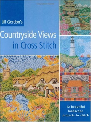 Pre-Owned Jill Gordon's Countryside Views in Cross Stitch: 12 Beautiful ...