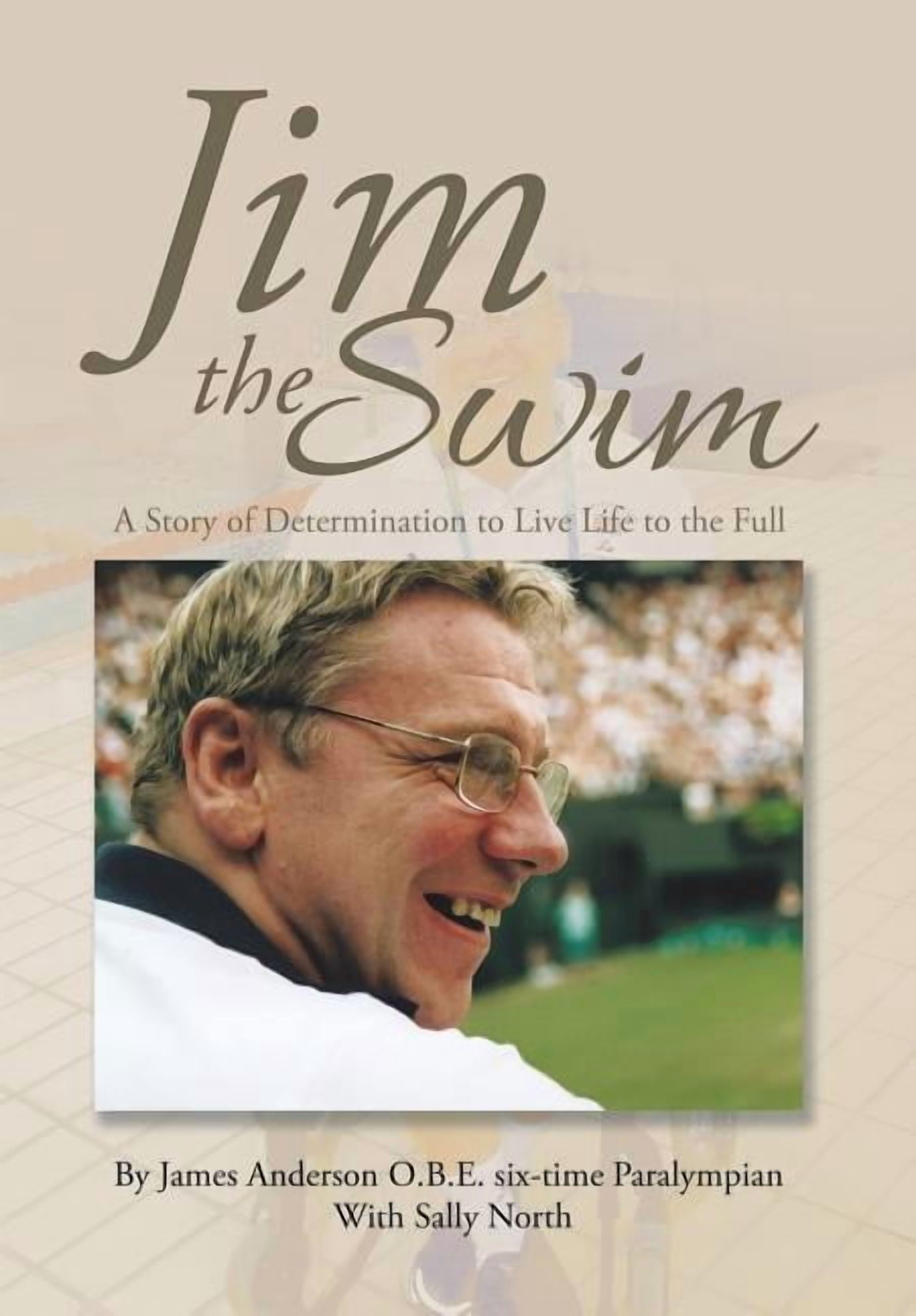 Jim the Swim : A Story of Determination to Live Life to the Full ...