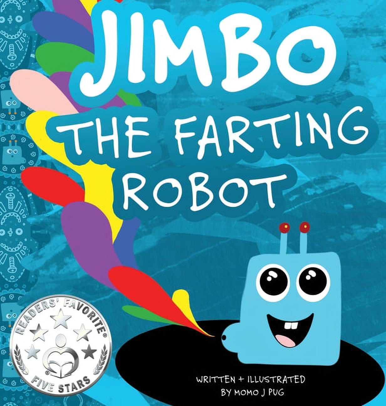 Jimbo The Farting Robot: A cute picture book about being different ...