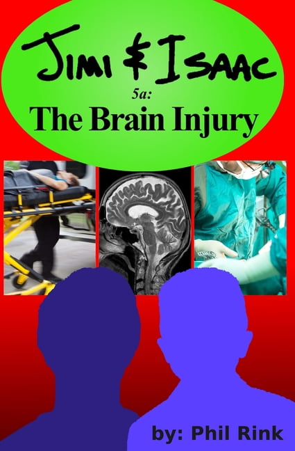 Jimi & Isaac Books Jimi & Isaac 5a: The Brain Injury, Book 9 ...