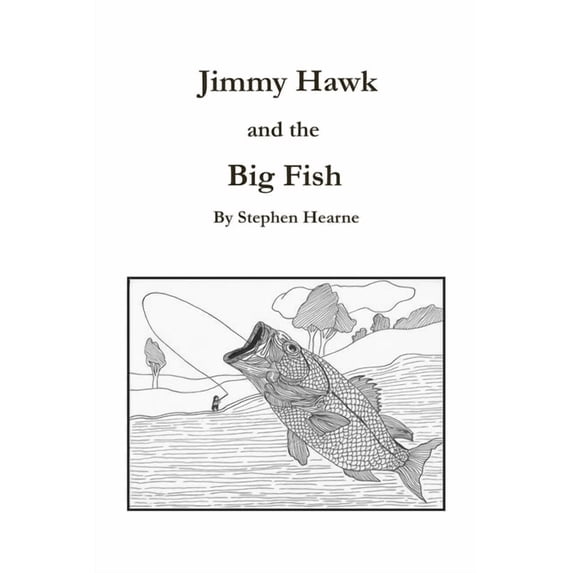 Jimmy Hawk and the Big Fish, (Paperback) - Walmart.com