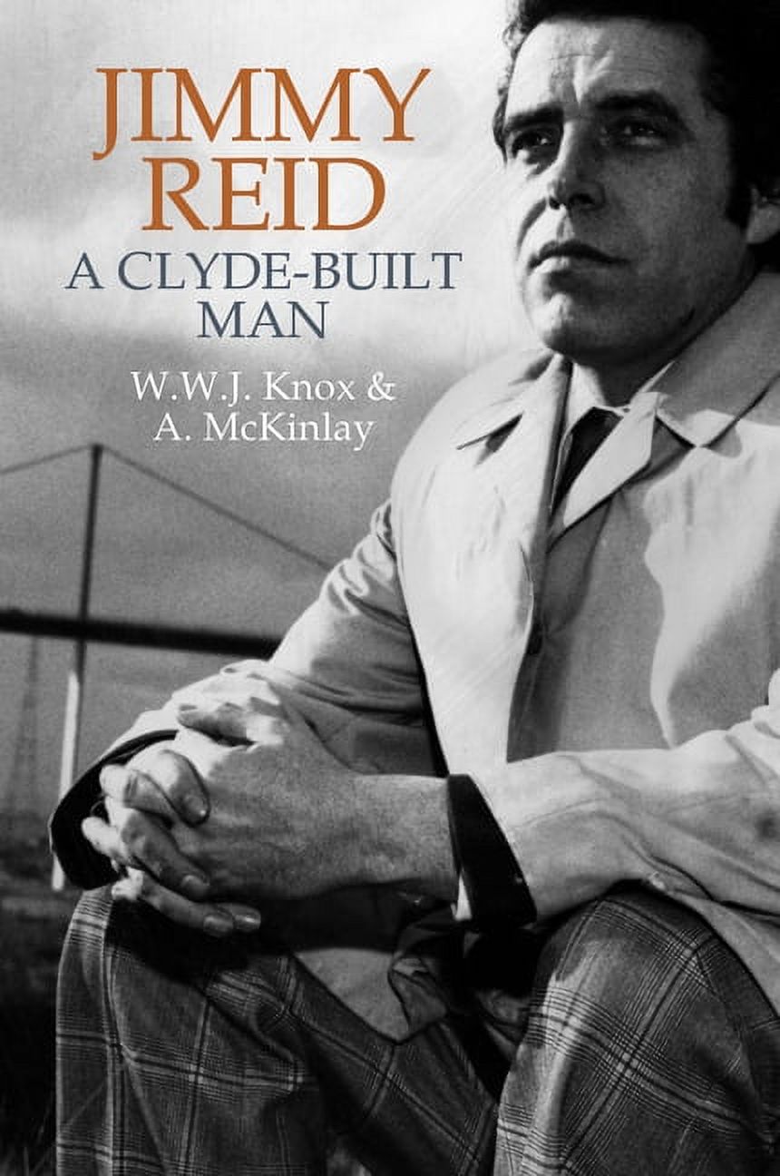Jimmy Reid: A Clyde-Built Man, (Hardcover) - Walmart.com