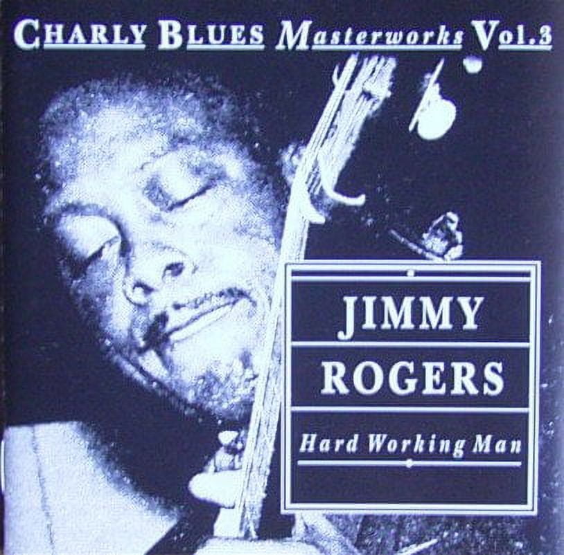 Pre-Owned Jimmy Rogers - Hard Working Man (Charly Blues Masterworks ...