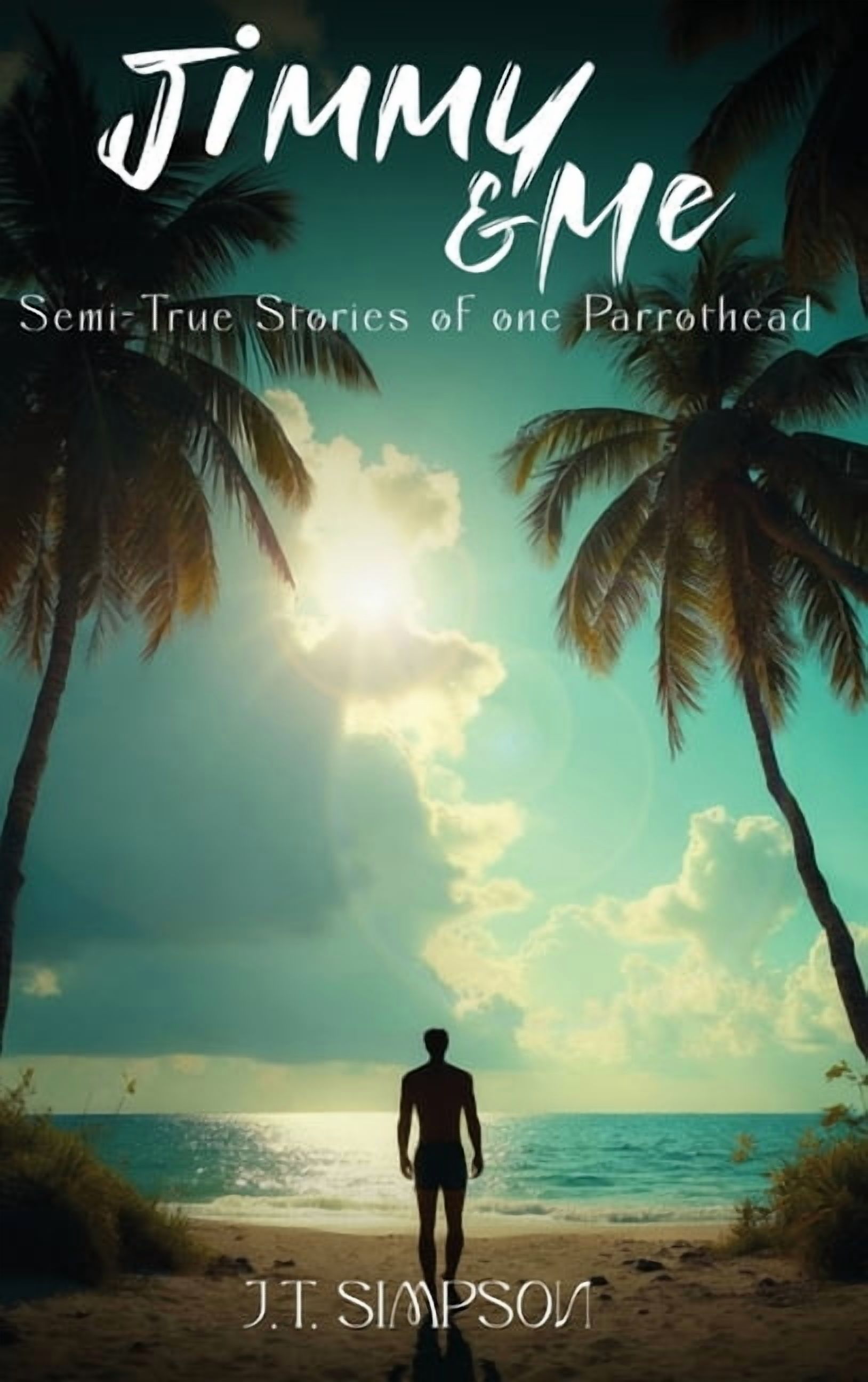 Jimmy & Me: Semi-True Stories of one Parrothead, (Hardcover) - Walmart.com