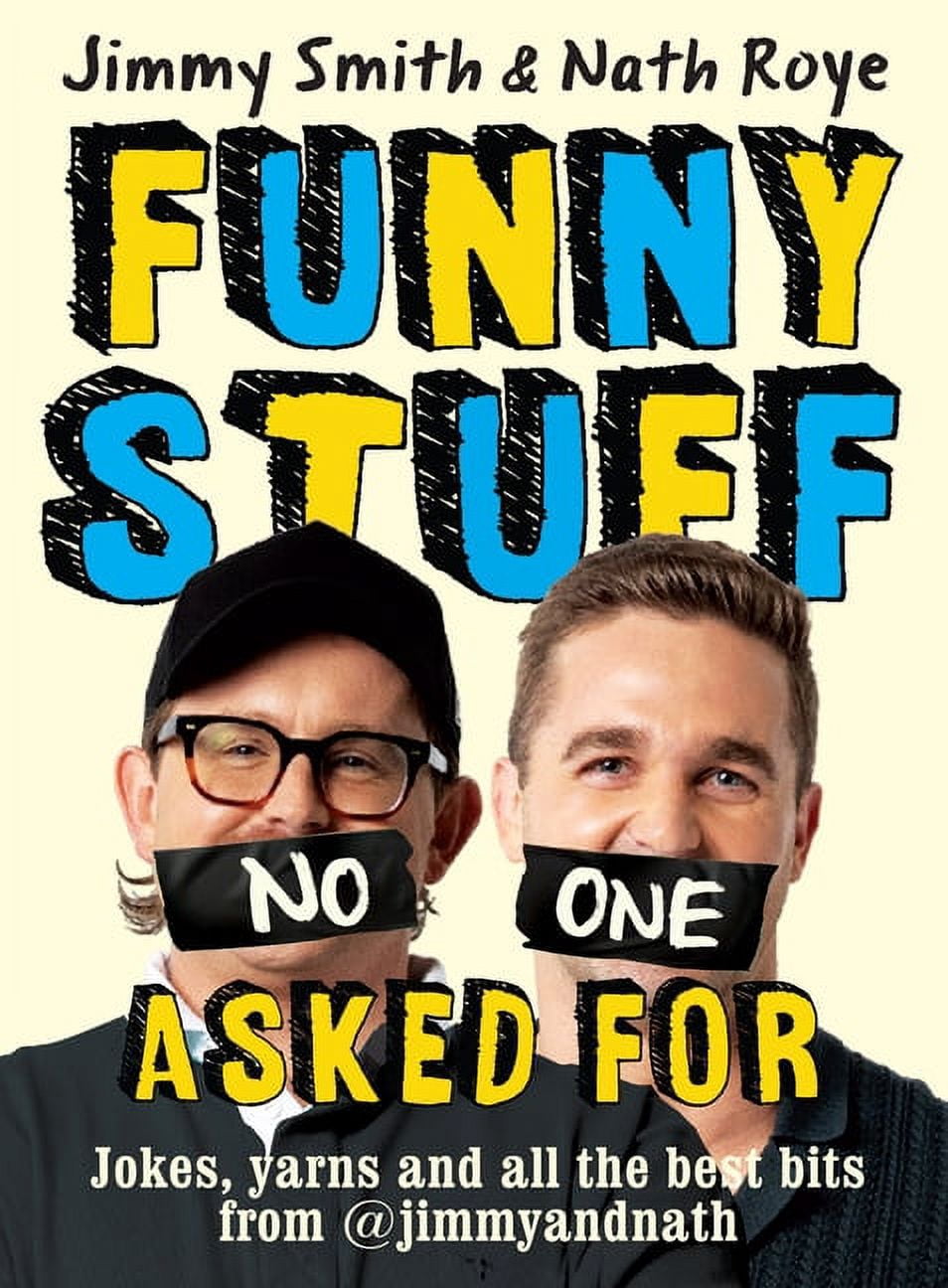 Jimmy and Nath: Funny Stuff No One Asked for: Jokes, Yarns and All the ...