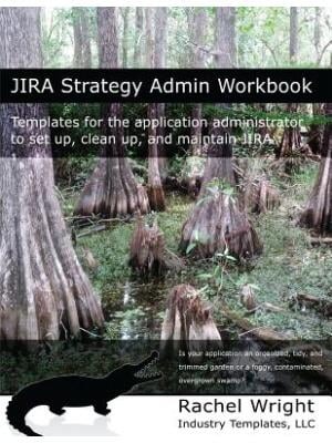 Jira Strategy Admin Workbook : Templates for the Application ...