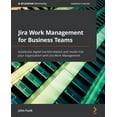 Jira Work Management for Business Teams: Accelerate digital ...
