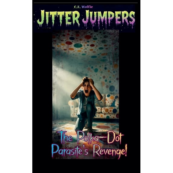 Jitter Jumpers The Polka-Dot Parasite's Revenge!, Book 23, (Paperback ...