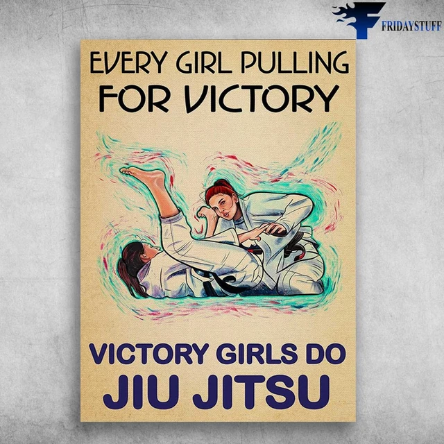 Jiu Jitsu Every Girl Pilling For Victory, Victory Girls Do Jiu NO FRAMED POSTER Home Decor ...