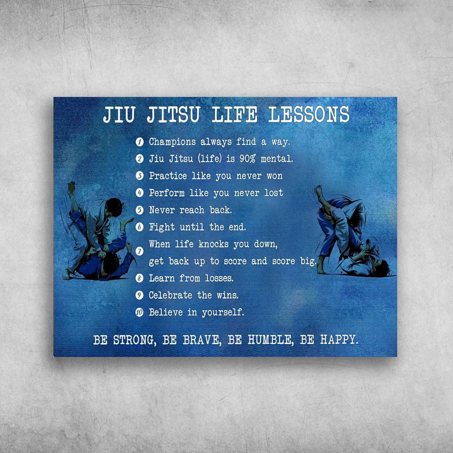 Jiu Jitsu Poster, Jiu Jitsu Life Lessons, Champions Always Find A Way ...