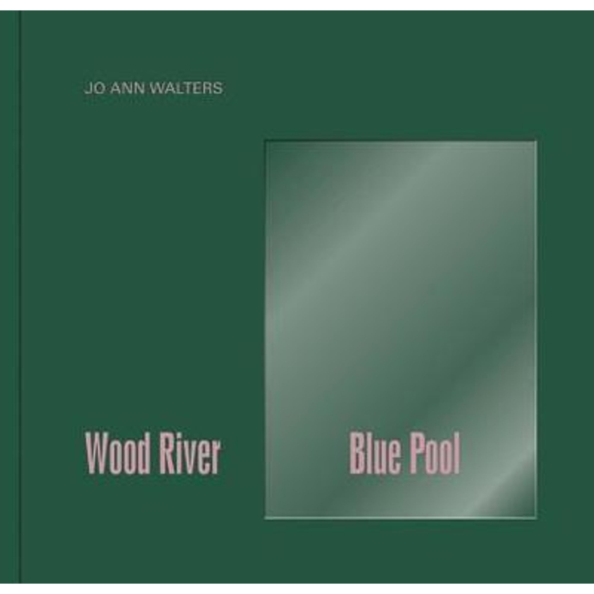 Pre-Owned Jo Ann Walters: Wood River Blue Pool (Hardcover) by Jo Ann ...