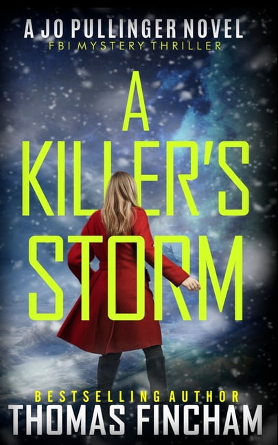 Jo Pullinger A Killer's Storm: FBI Mystery Thriller, Book 5, (Paperback ...