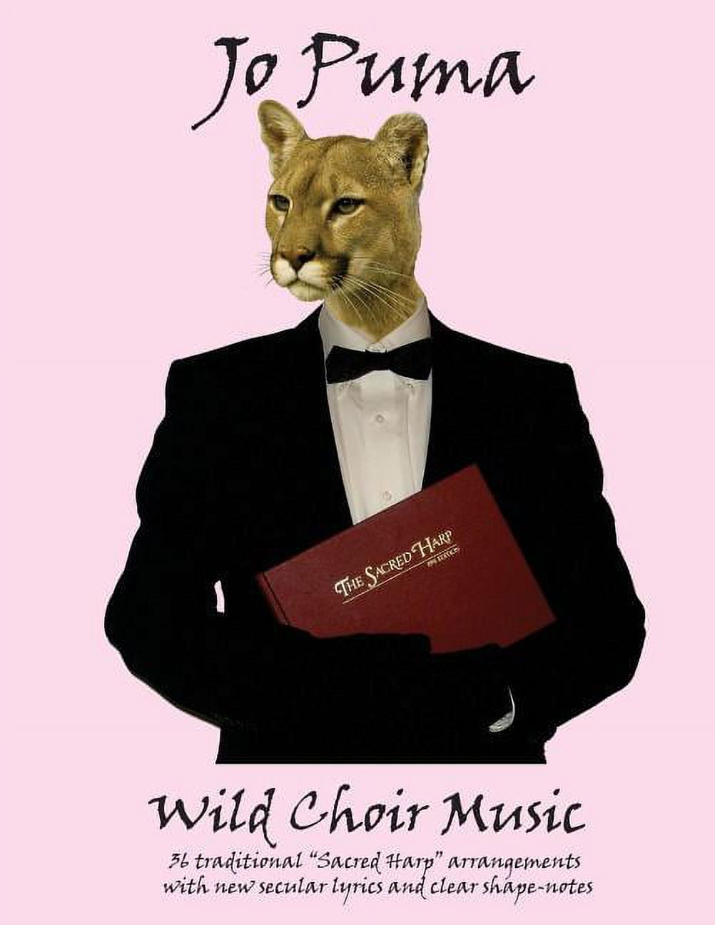 Jo Puma - Wild Choir Music : (36 Traditional "Sacred Harp" Arrangements ...