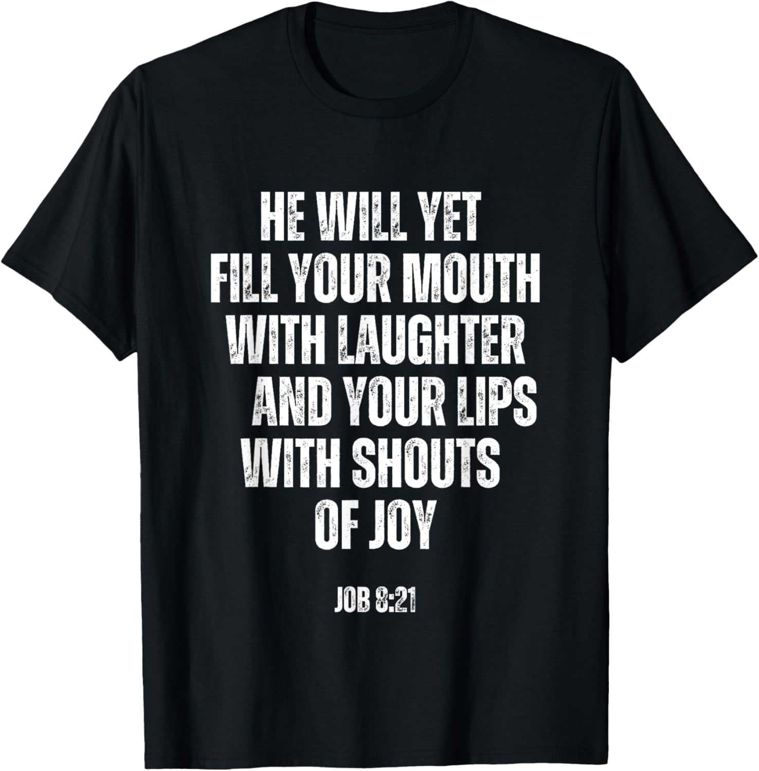 Job 8:21, Bible Verses from Old Testament Book n God Quotes T-Shirt ...