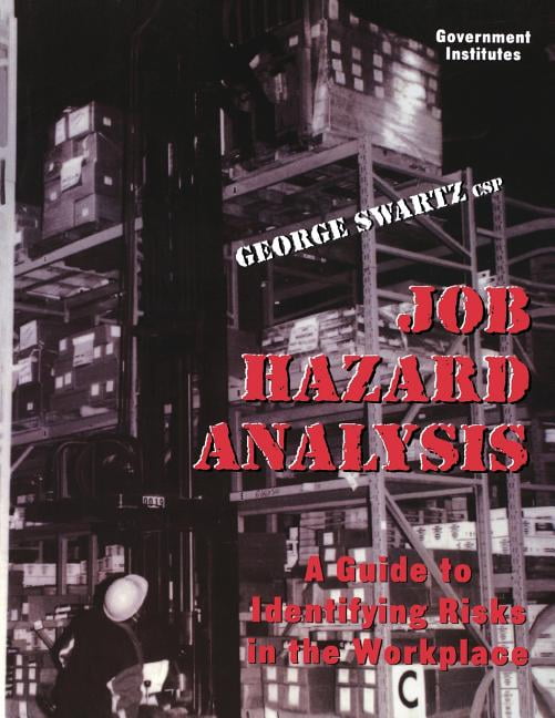 Job Hazard Analysis : A Guide to Identifying Risks in the Workplace ...