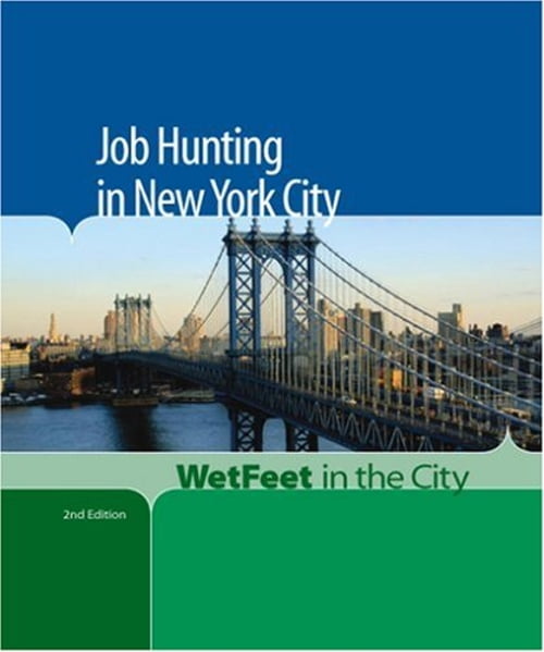 Pre-Owned Job Hunting in New York City, 2007: Wetfeet in the City ...