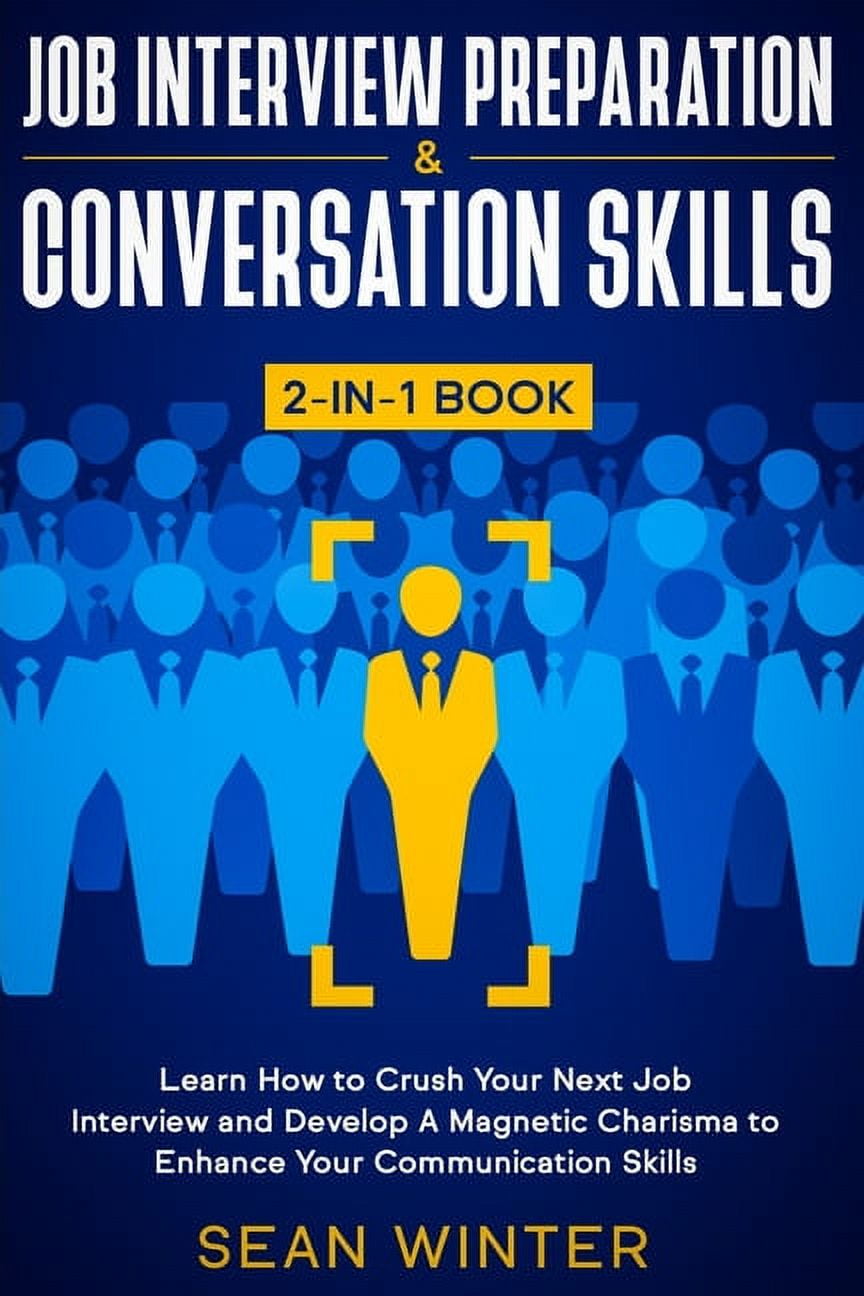 Job Interview Preparation and Conversation Skills 2-in-1 Book: Learn ...