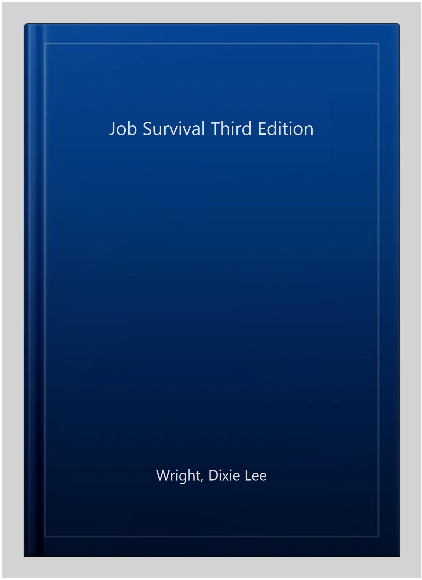 Pre-Owned Job Survival: How to Adjust to the Workplace and Keep Your ...