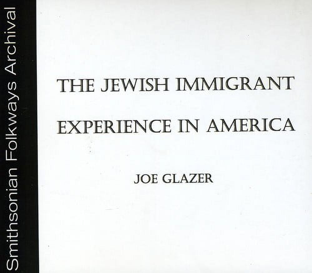Joe Glazer - The Jewish Immigrant Experience in America - Music ...