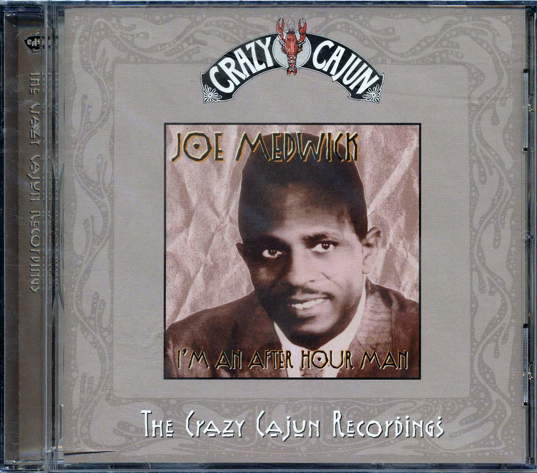 Joe Medwick - Im An After Hour Man The Crazy Cajun Recordings ...