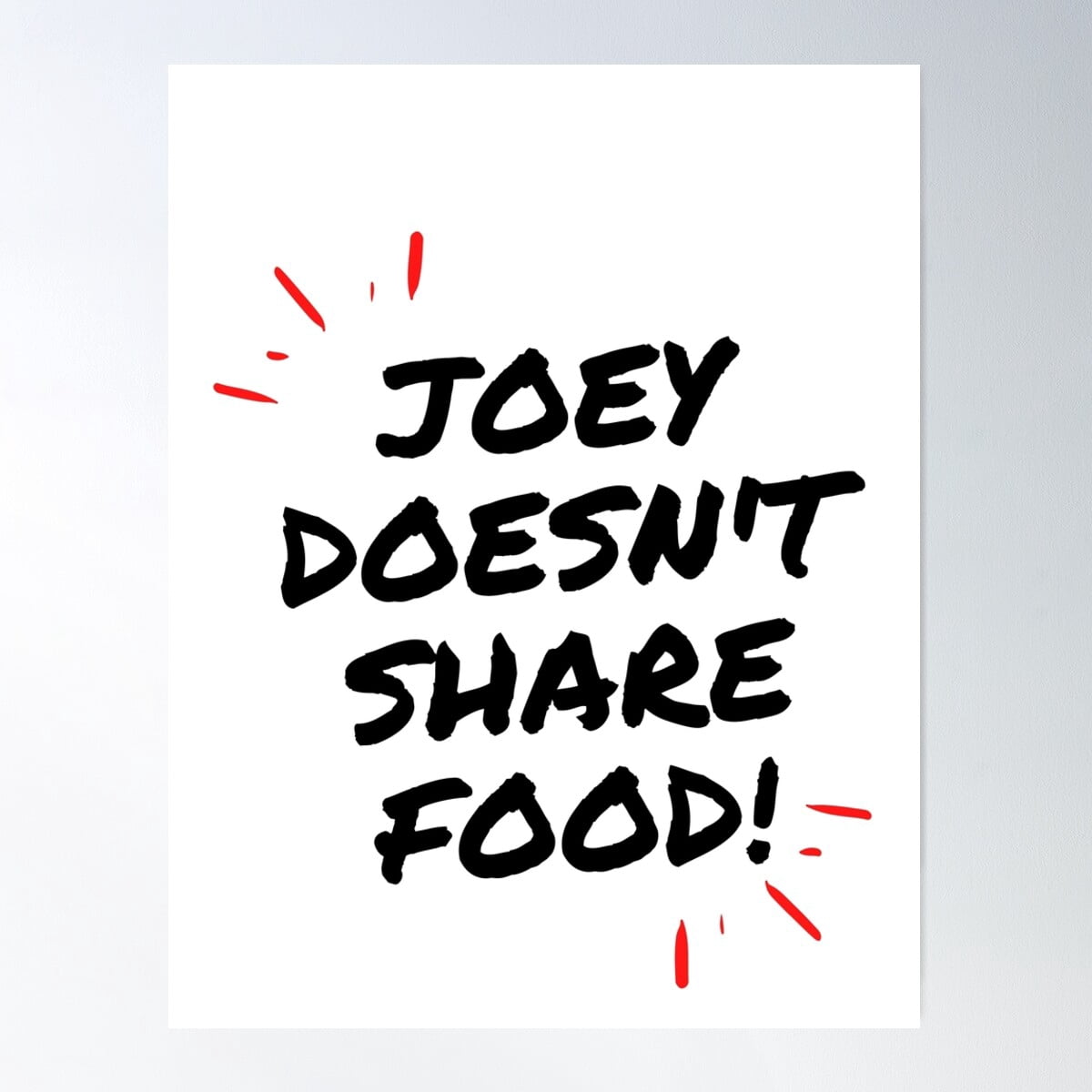 Joey Doesn'T Share Food Poster Wall Art, Modern Wall Decor For Living ...