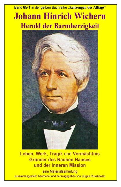 Gelbe Zeitzeugen-Buchreihe: Johann Hinrich Wichern - Geschichte des ...