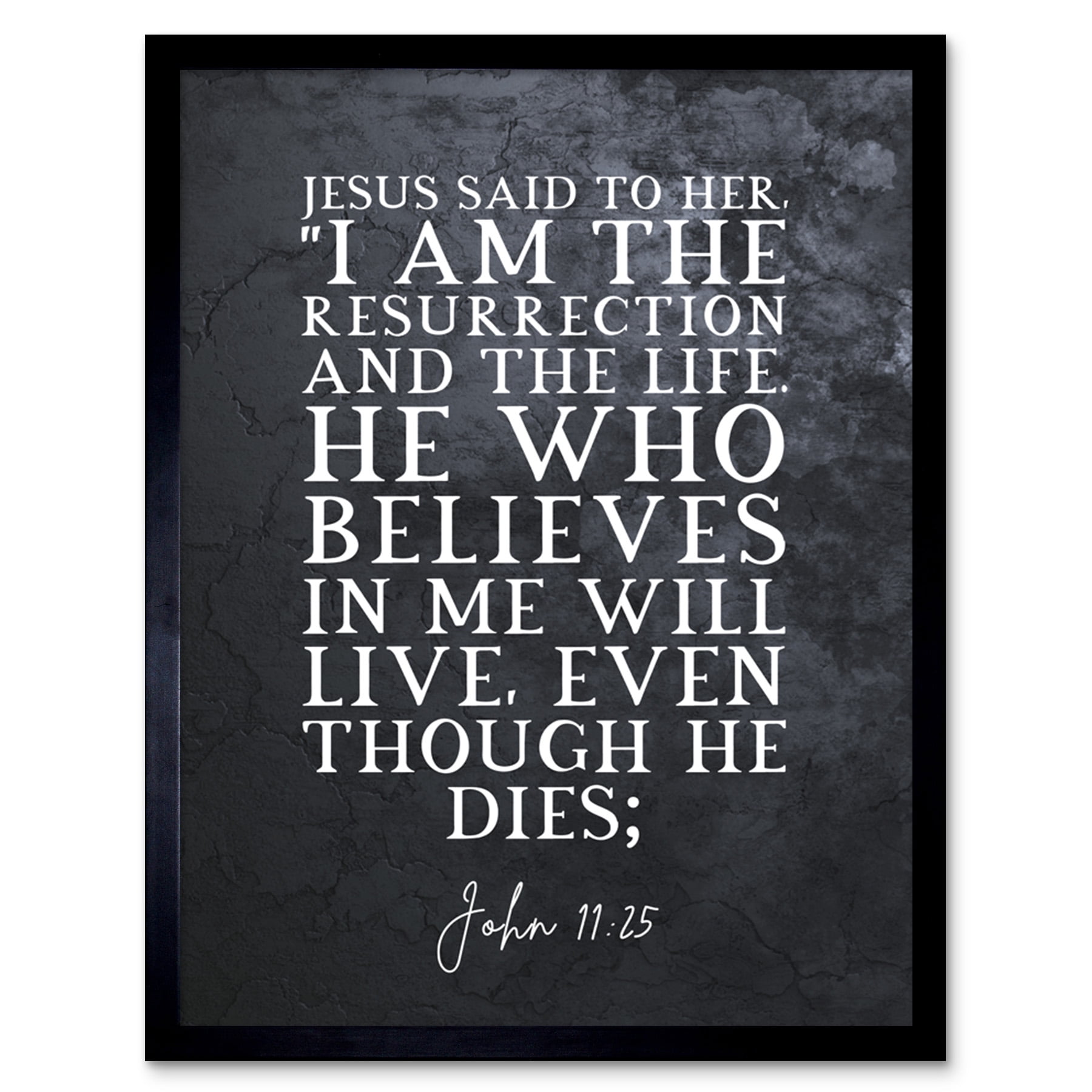 John 11:25 Jesus I am the resurrection and the life Christian Bible ...