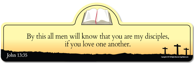 John 13:35 Bible Verse Sign | By this all men will know that you are my ...