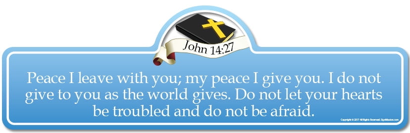 John 14:27 Bible Verse Sign | Peace I leave with you; my peace I give ...