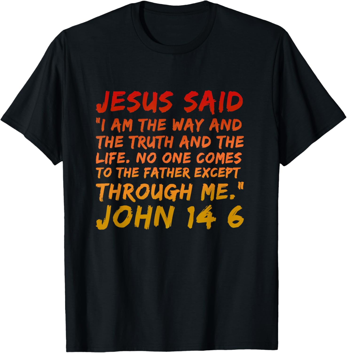 John 14:6 Jesus Said I am the way the truth and the life Funny Creative ...