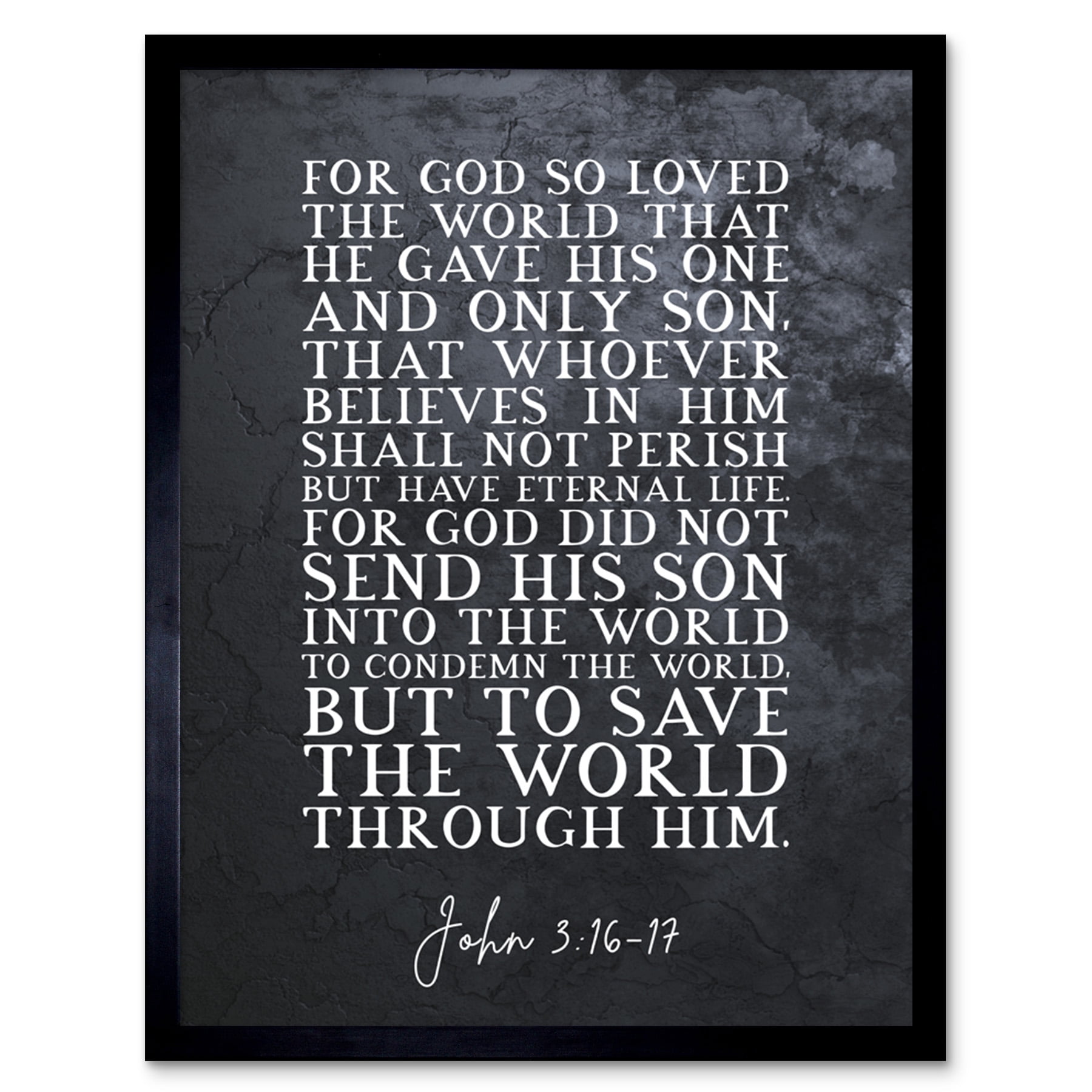John 3:16-17 Eternal Life Sent His Son To Save The World Christian ...