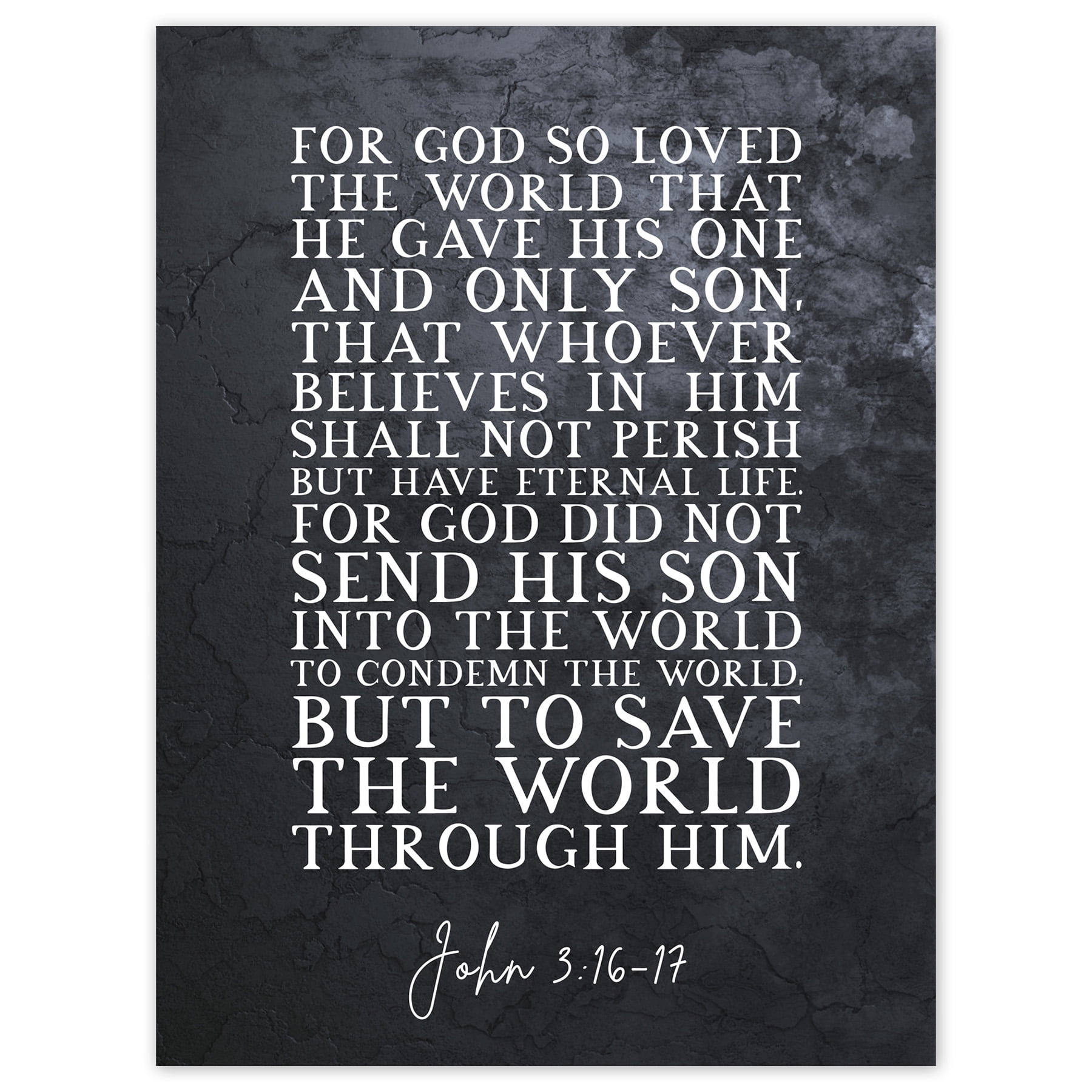 John 3:16-17 Eternal Life Sent His Son To Save The World Christian ...