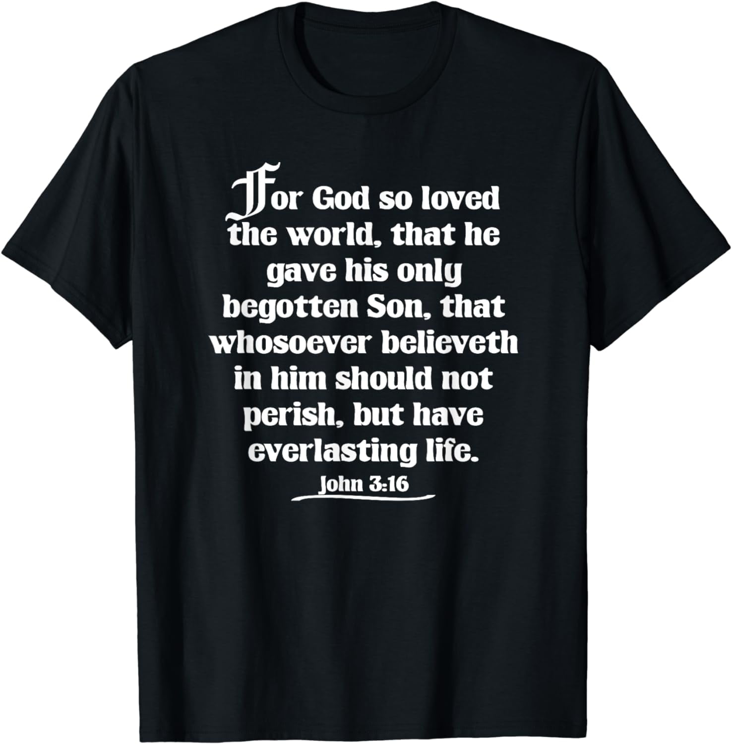 John 3:16 King James Bible Version Complete Verse KJV T-Shirt - Walmart.com