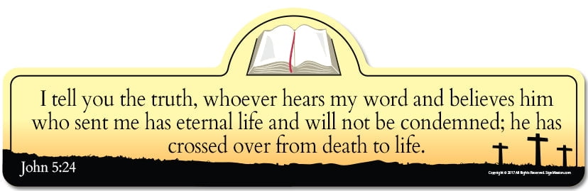 John 5:24 Bible Verse Sign | I tell you the truth whoever hears my word ...