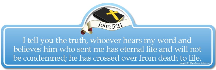 John 5:24 Bible Verse Sign | I tell you the truth whoever hears my word ...